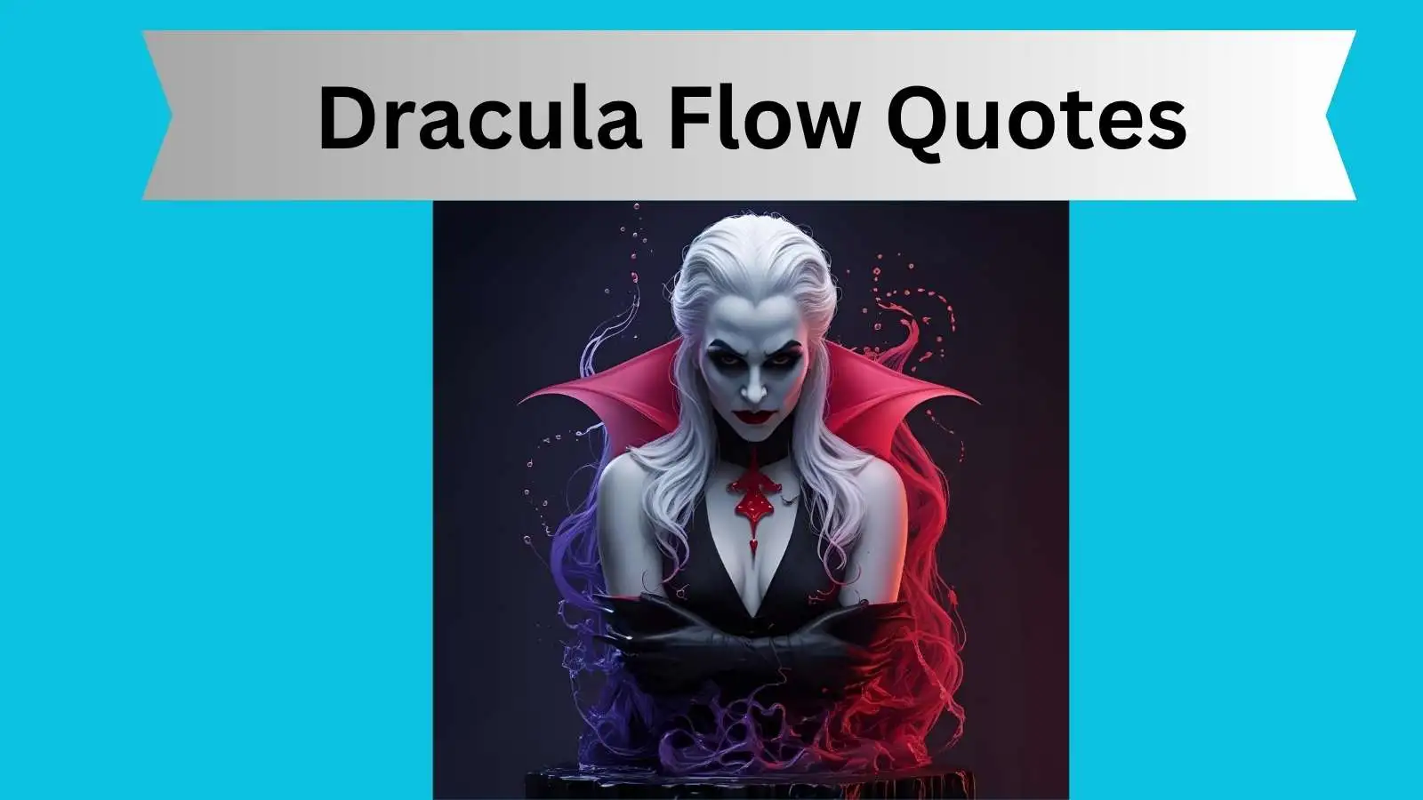 Top 550+ Trending Dracula Flow Quotes Of 2025(Updated)